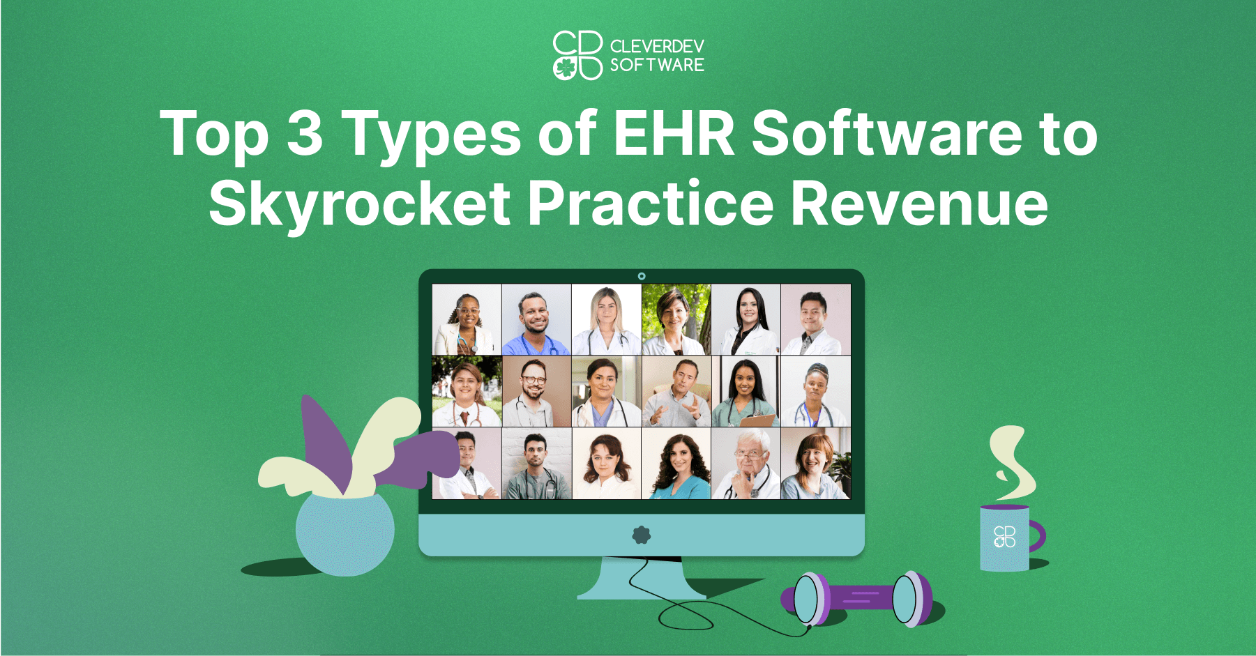 Best Types of EHR Software to Boost Your Practice | CleverDev Software